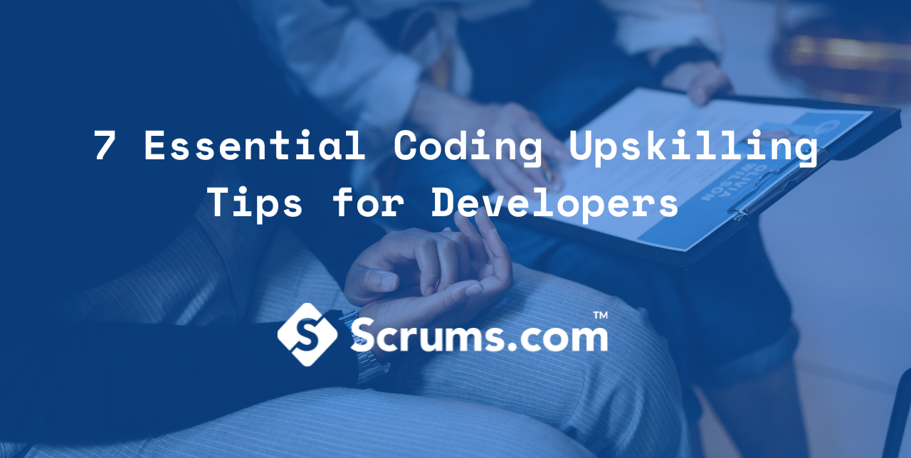 7 Essential Coding Upskilling Tips for Developers